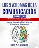 LOS 5 AXIOMAS DE LA COMUNICACIÓN: 5 LIBROS EN 1: Comunicación Asertiva ...